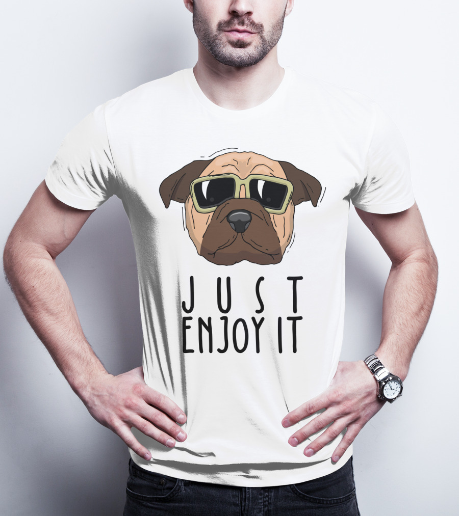 Funny Dog In Sunglasses Just Enjoy It T-Shirt