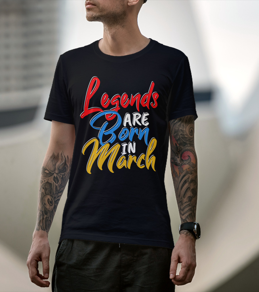 Legends Are Born In March Red Blue Yellow T-Shirt