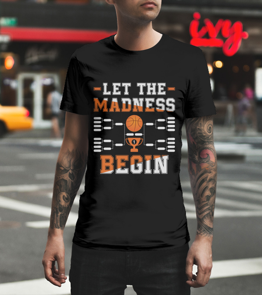 Let The Madness Begin Basketball Tournament Bracket And Trophy T-Shirt