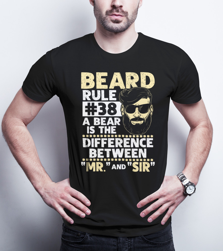 BEARD RULE #38 A Beard Is The Difference Between Mr. And Sir T-Shirt