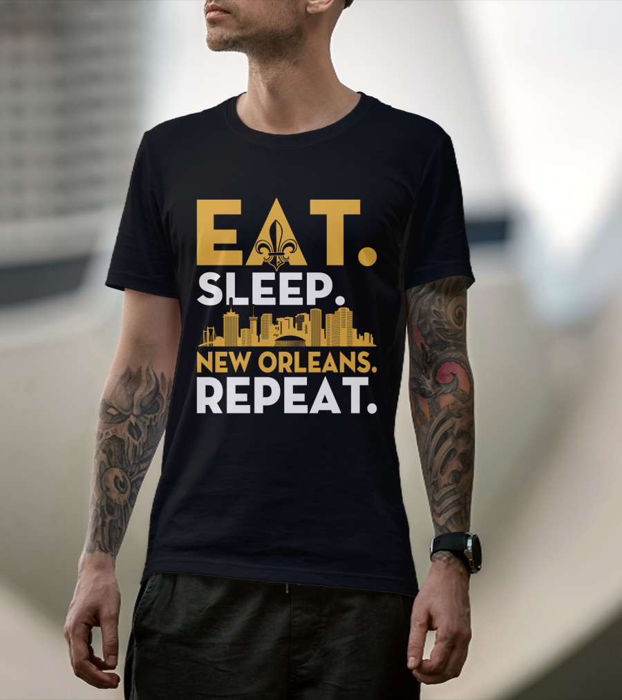 EAT SLEEP NEW ORLEANS REPEAT Fleur-de-Lis Skyline T-Shirt