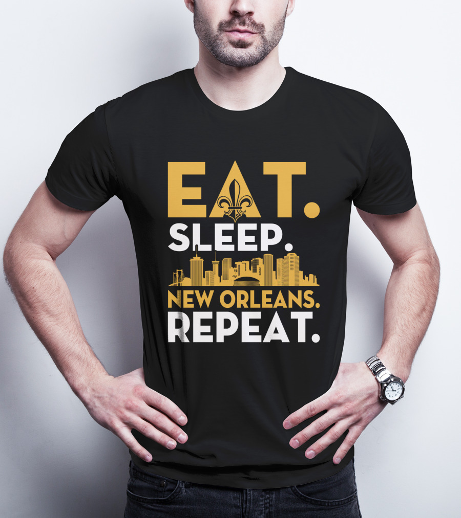 EAT SLEEP NEW ORLEANS REPEAT Fleur-de-Lis Skyline T-Shirt