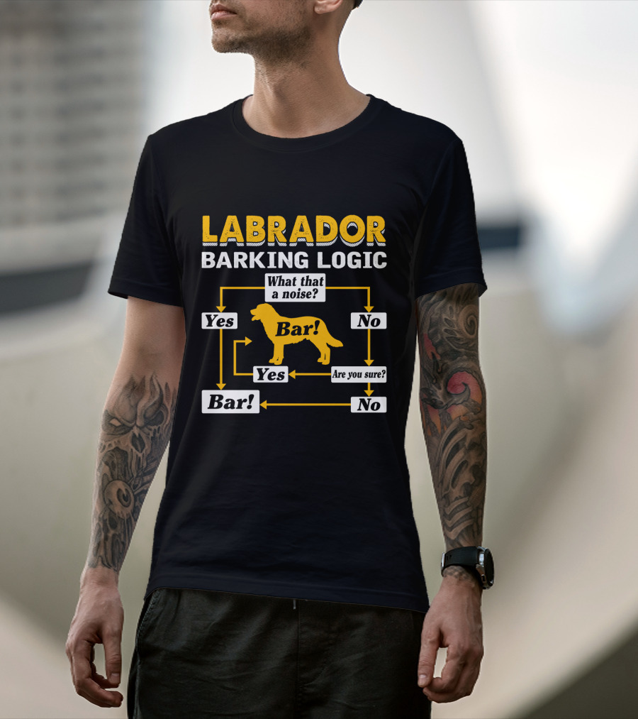 Labrador Barking Logic Flowchart Humor What That A Noise? Bar Yes/No Question Arrows T-Shirt