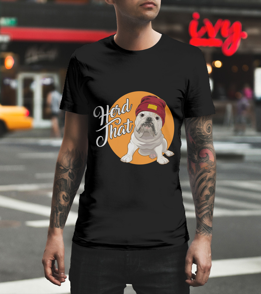 Herd That Bulldog Animal Lover Dog Beanie Hat Funny T-Shirt