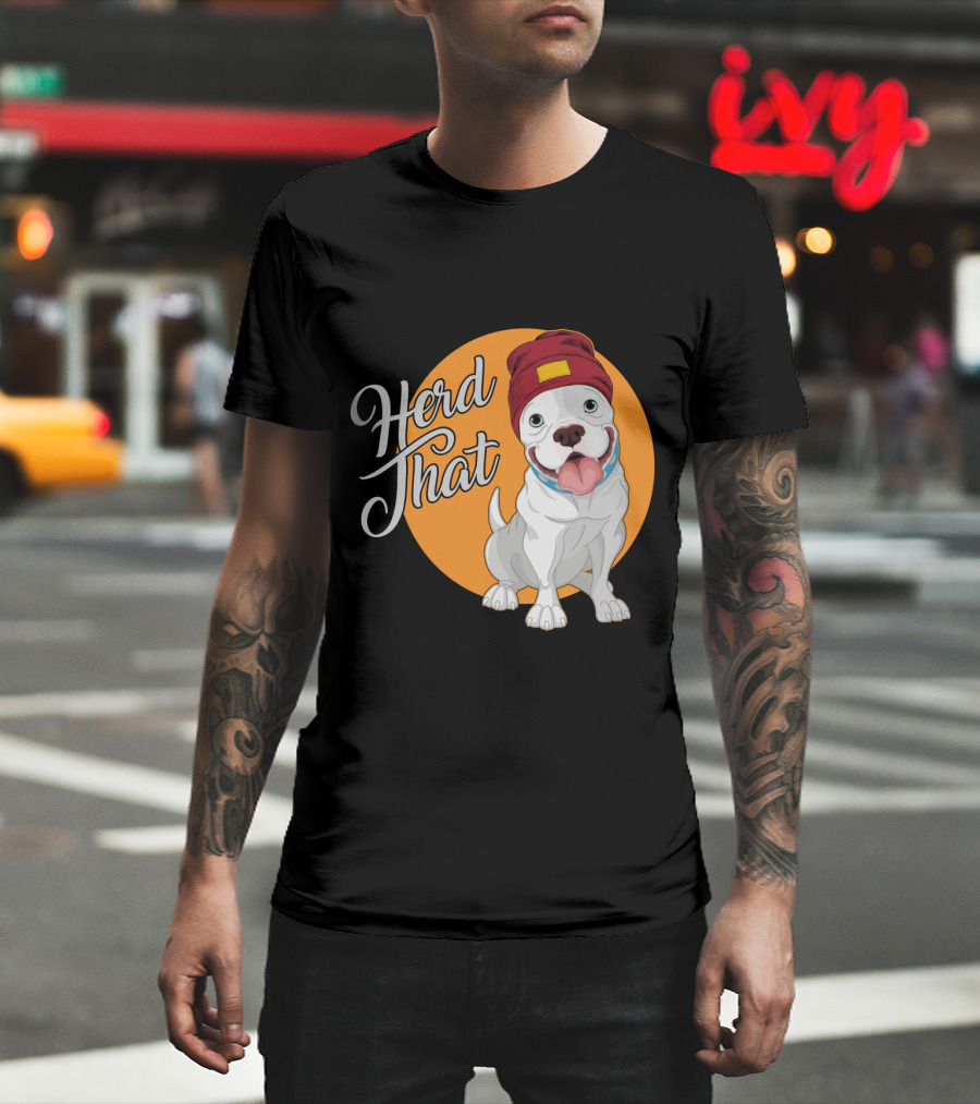 Herd That Funny Pitbull Animal Lover Dog Beanie T-Shirt