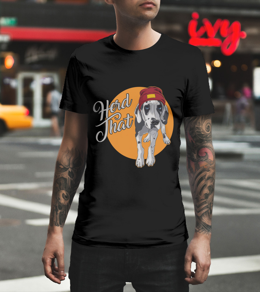 Herd That Funny Great Dane Animal Lover Dog T-Shirt