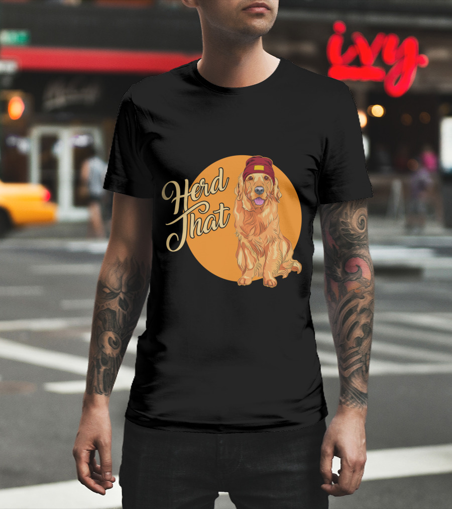 Herd That Funny Golden Retriever Animal Lover Dog T-Shirt