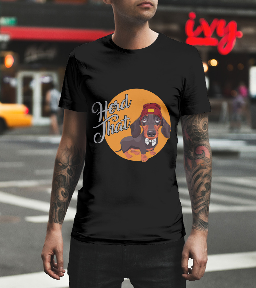 Herd That Funny Dachshund Dog Animal Lover T-Shirt