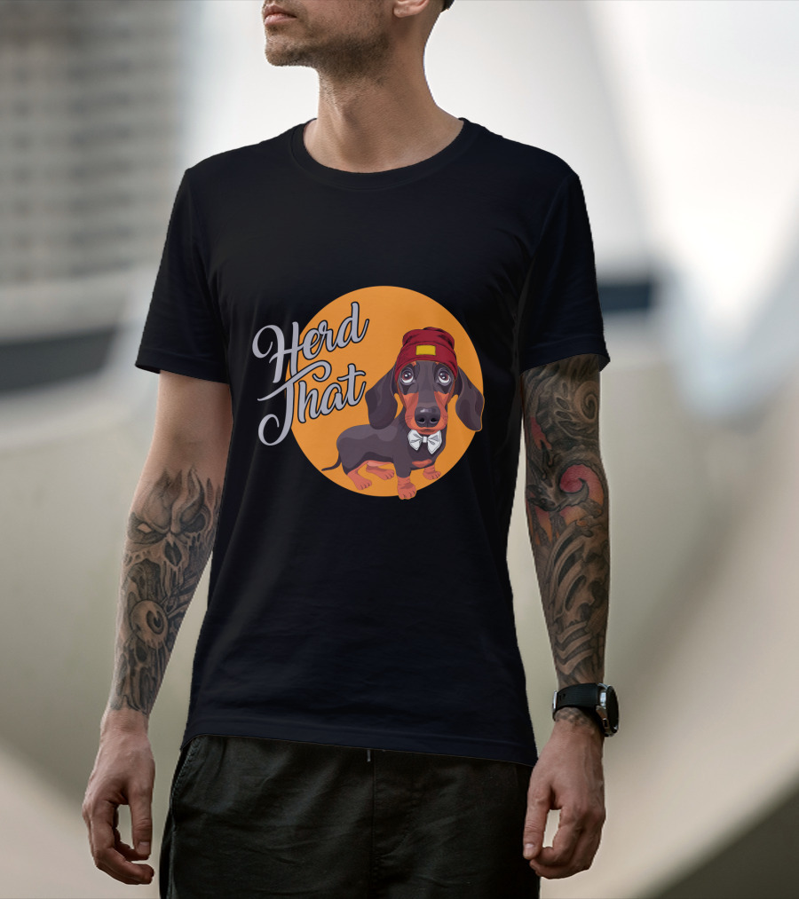 Herd That Funny Dachshund Dog Animal Lover T-Shirt