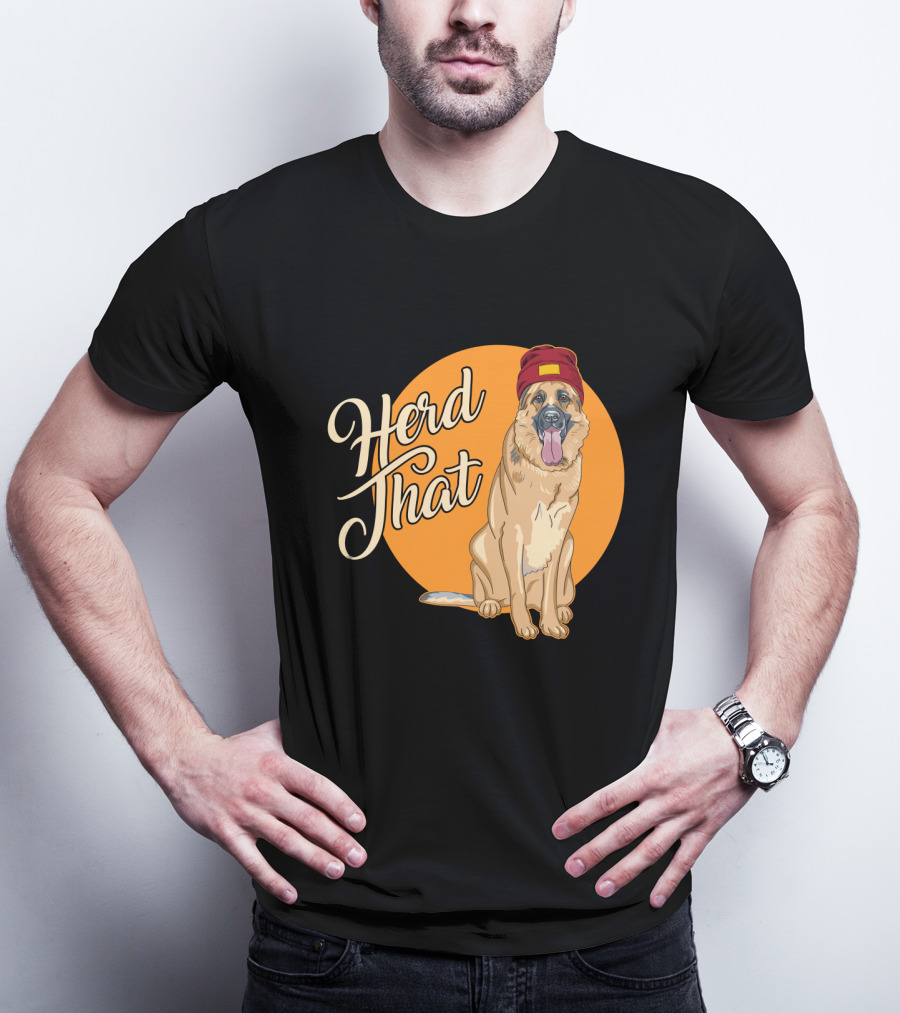 Herd That Funny German Shepherd Animal Lover Dog T-Shirt