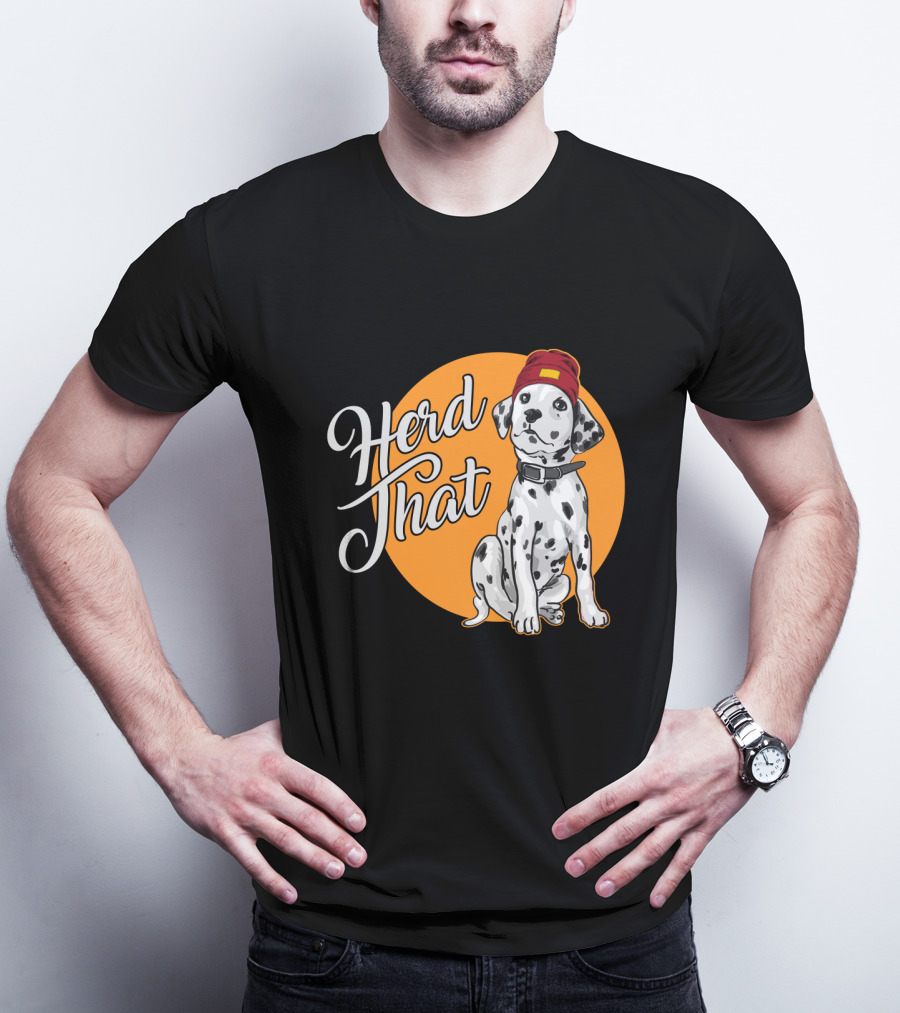 Herd That Dalmatian Dog Lover Funny Animal T-Shirt