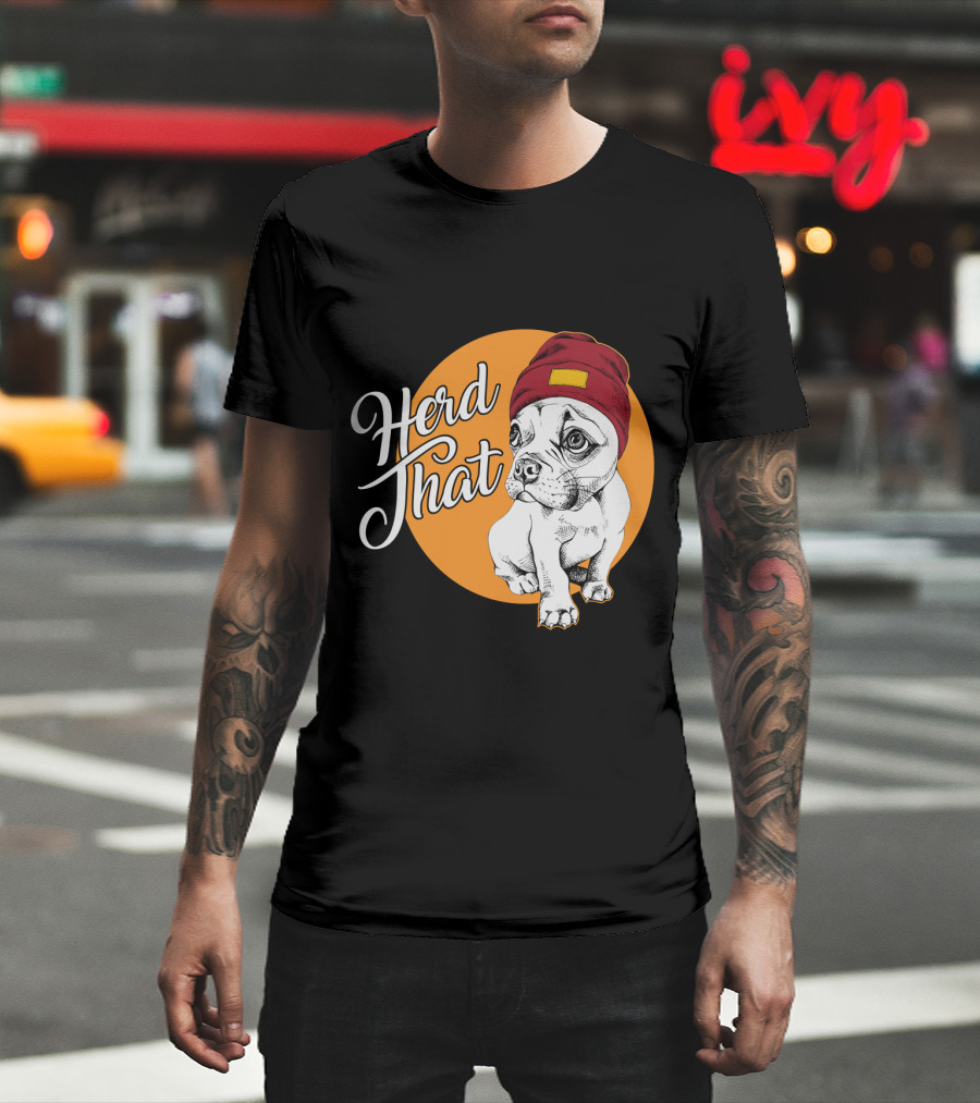 Herd That Funny French Bulldog Animal Lover Dog T-Shirt