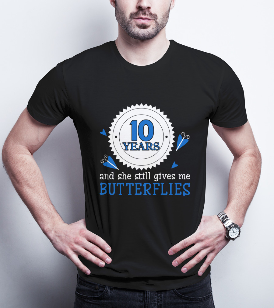 10 Years And She Still Gives Me Butterflies T-Shirt