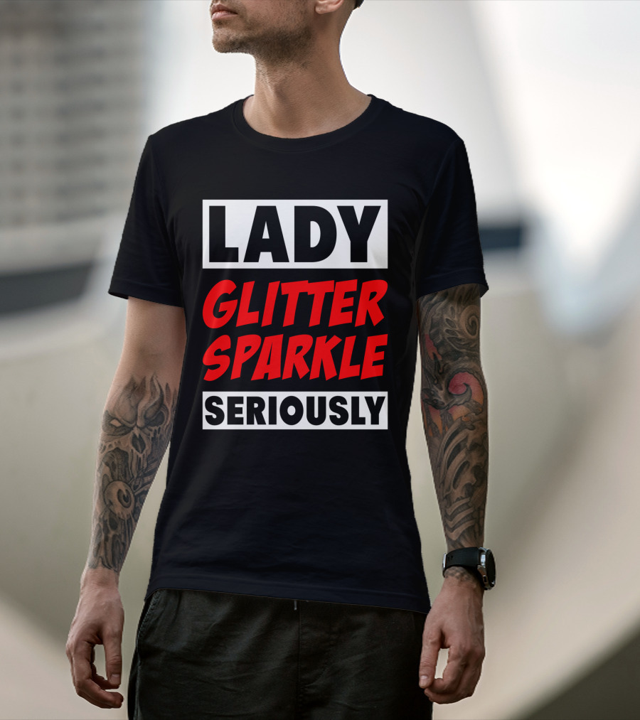 Lady Glitter Sparkle Seriously T-Shirt