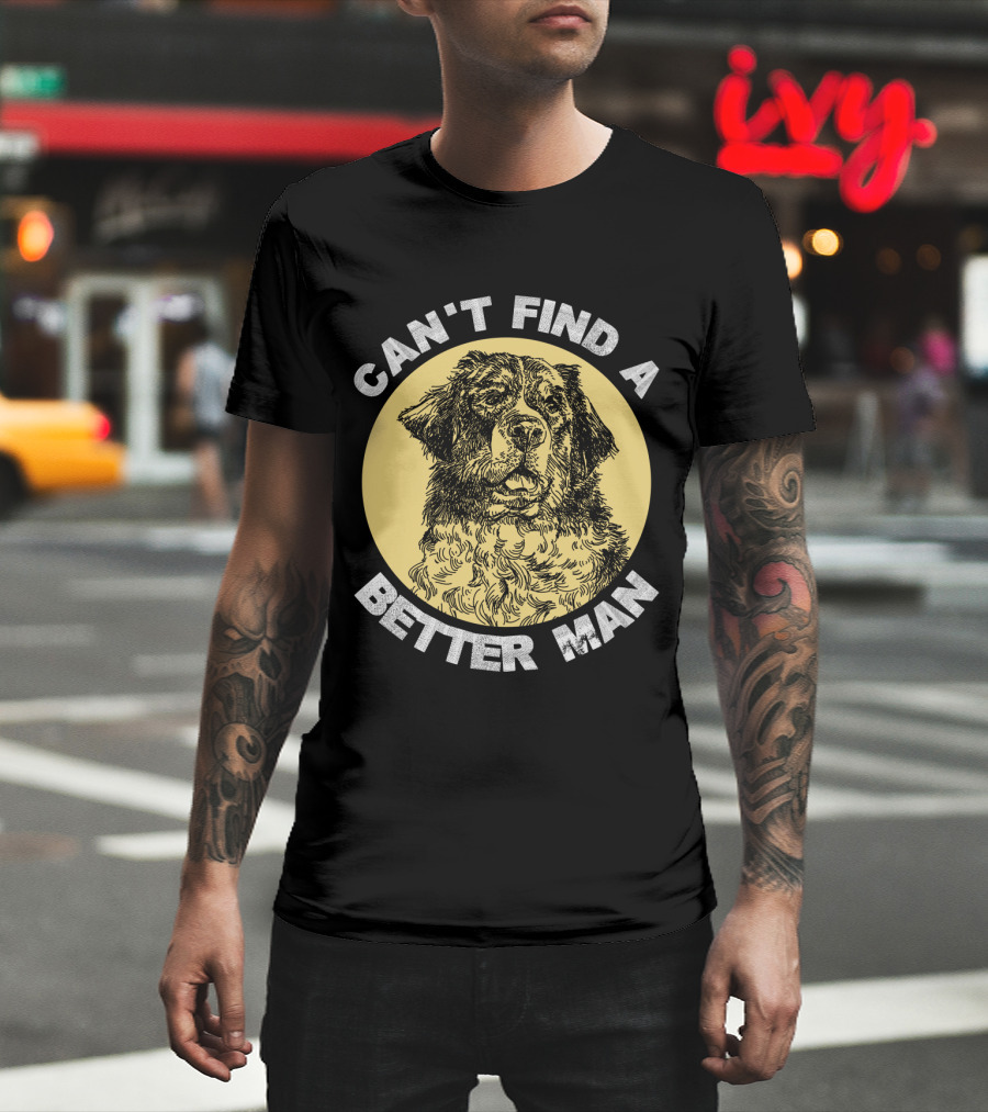 Can't Find A Better Man Dog T-Shirt