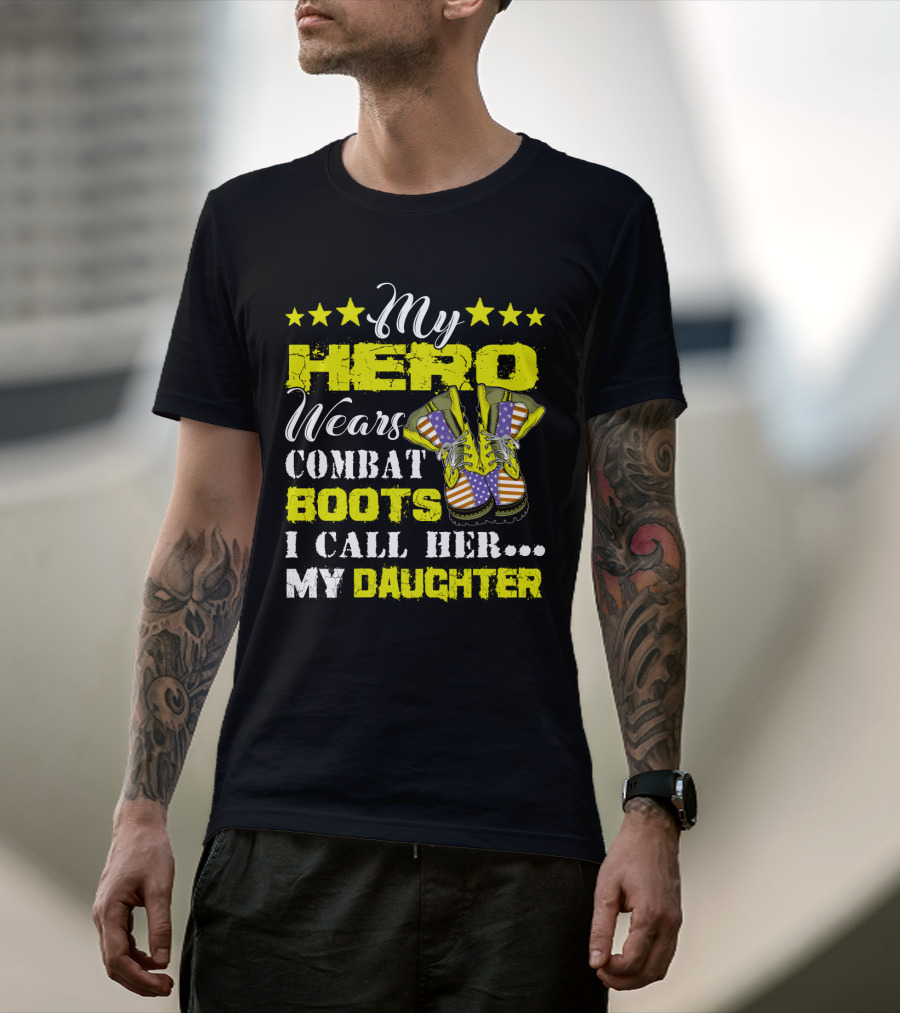 My Hero Wears Combat Boots I Call Her My Daughter Stars And Flag Boots T-Shirt