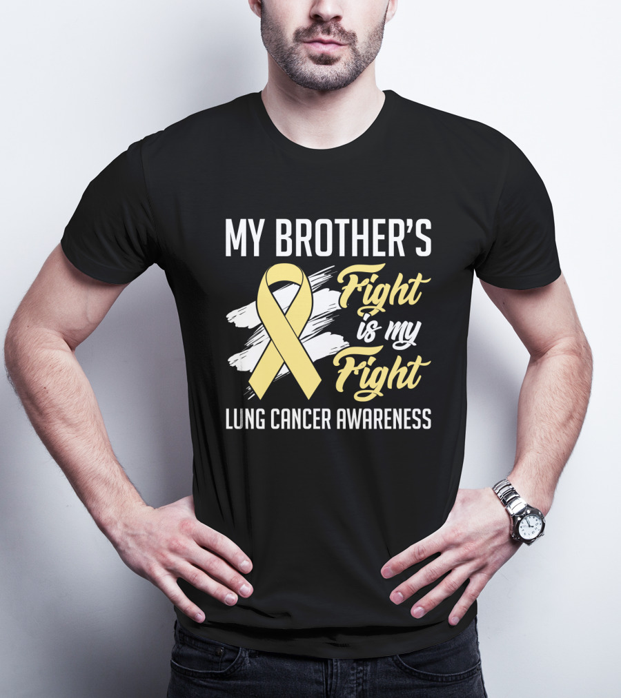My Brother's Fight Is My Fight Lung Cancer Awareness Yellow T-Shirt