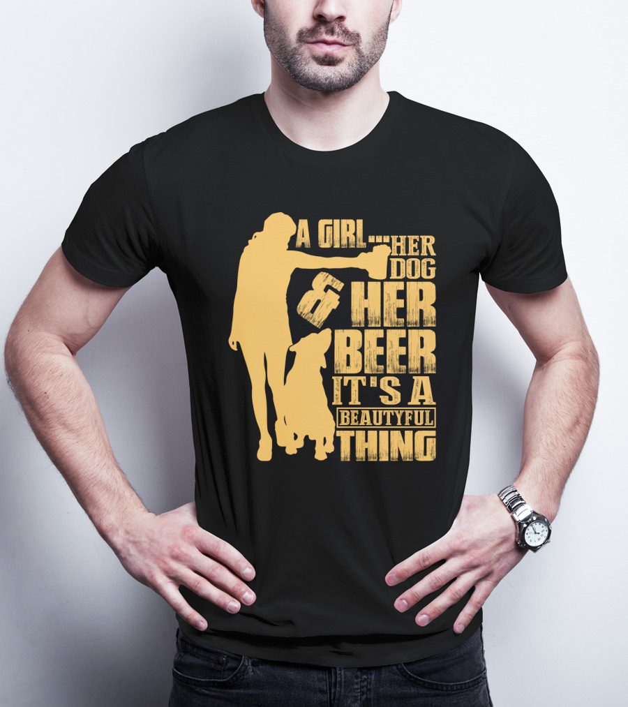 A Girl Her Dog Her Beer It's A Beautyful Thing T-Shirt