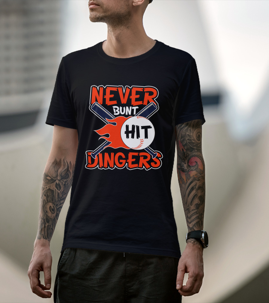 Never Bunt Hit Dingers Baseball Bats Flames T-Shirt