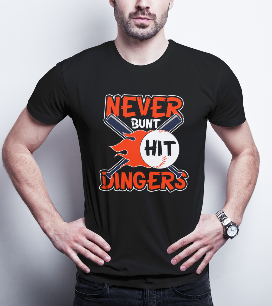 Never Bunt Hit Dingers Baseball Bats Flames T-Shirt
