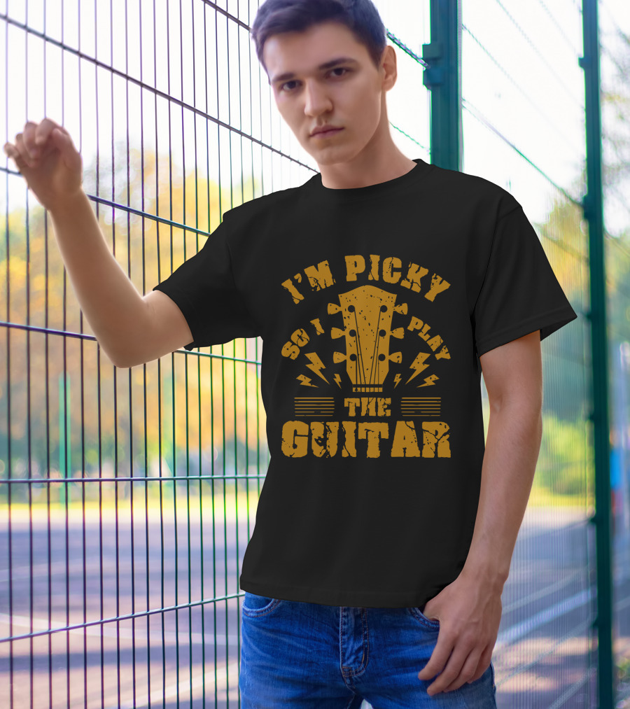 I'm Picky So I Play The Guitar T-Shirt