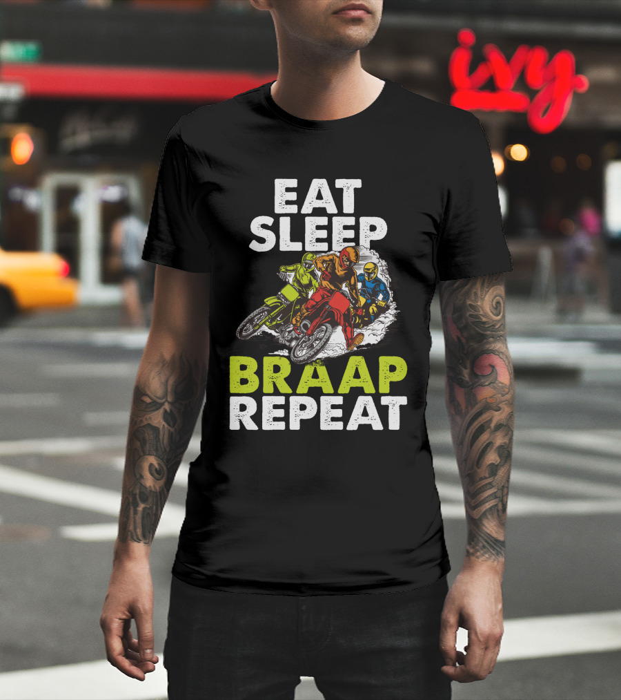 Eat Sleep Braap Repeat Motocross Dirt Bike T-Shirt