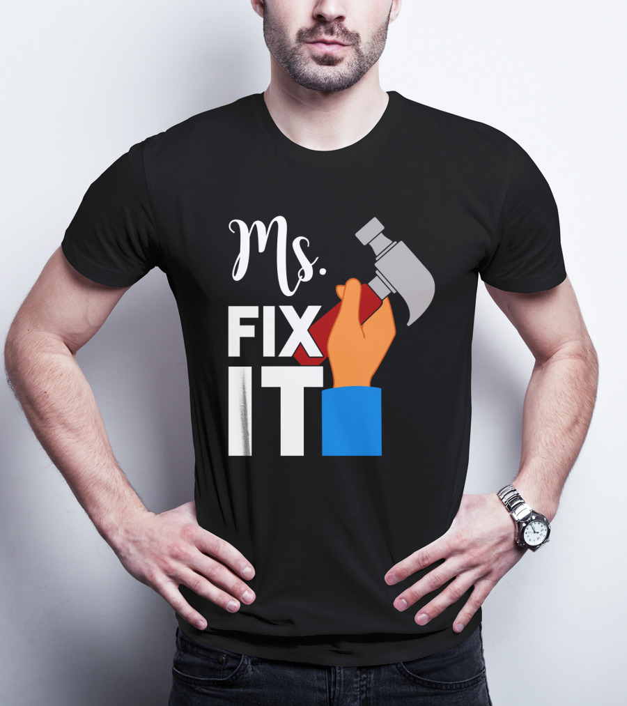Ms. Fix It Hammer And Hand T-Shirt