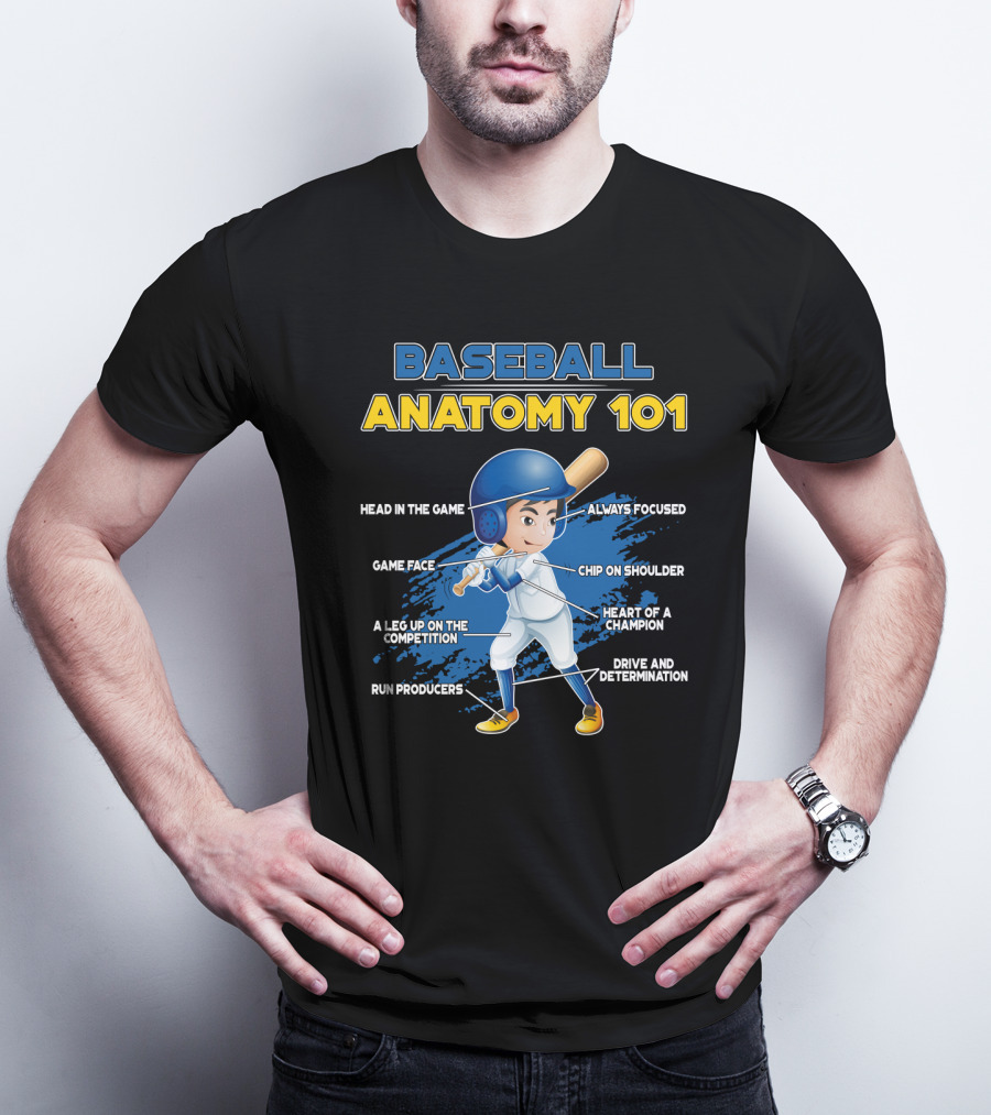 BASEBALL ANATOMY 101 HEAD IN THE GAME GAME FACE A LEG UP ON THE COMPETITION RUN PRODUCERS ALWAYS FOCUSED CHIP ON SHOULDER HEART OF A CHAMPION DRIVE AND DETERMINATION T-Shirt