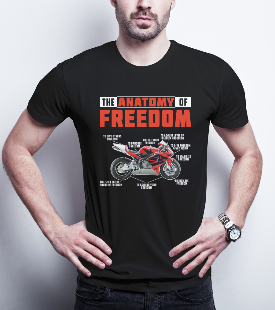 The Anatomy Of Freedom Motorcycle Components: To Give, Produce, Fuel, Adjust, Stabilize, Indicate, Ground, Listen, Vision T-Shirt