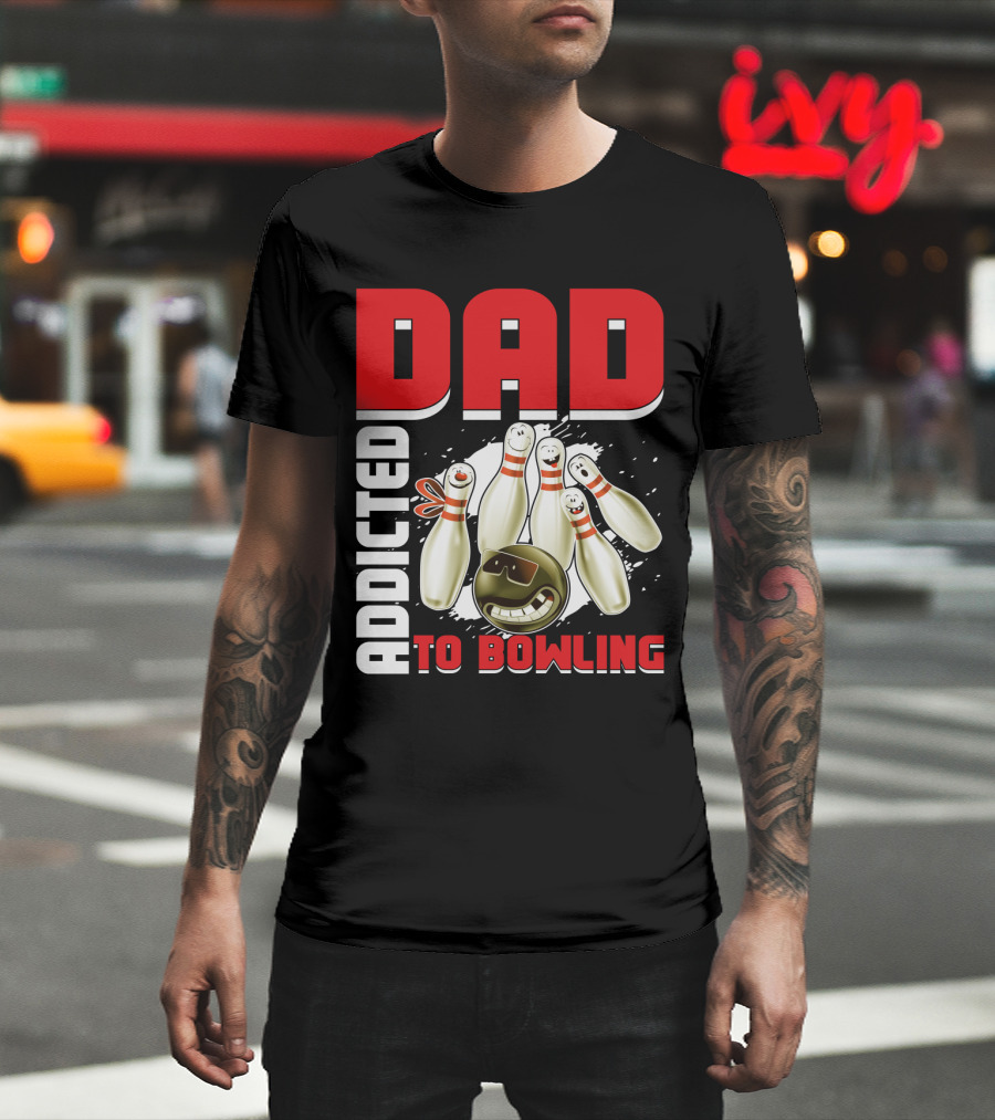 DAD ADDICTED TO BOWLING Pin And Ball Graphics T-Shirt