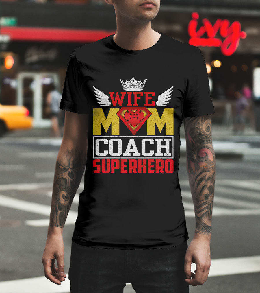 Wife Mom Coach Superhero Crown Wings Shield Heart T-Shirt