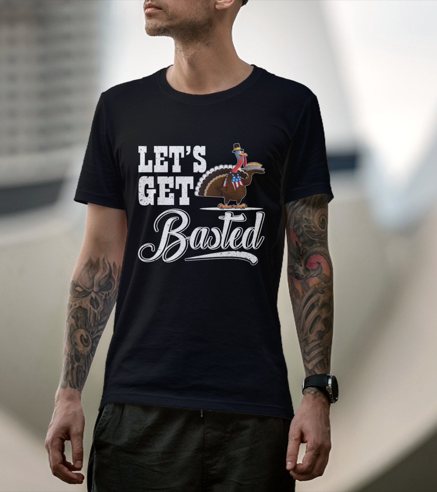 Let's Get Basted Thanksgiving Turkey With Hat And Bowtie T-Shirt