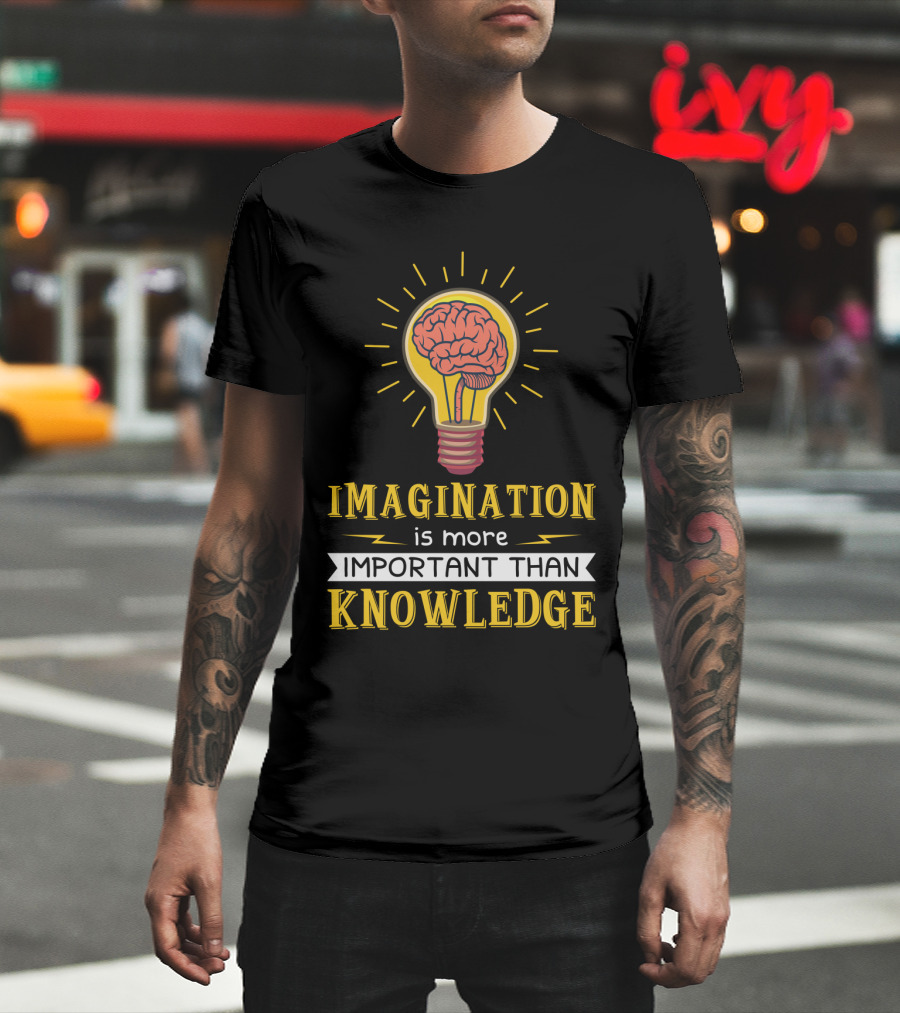 Imagination Is More Important Than Knowledge Brain Light Bulb T-Shirt
