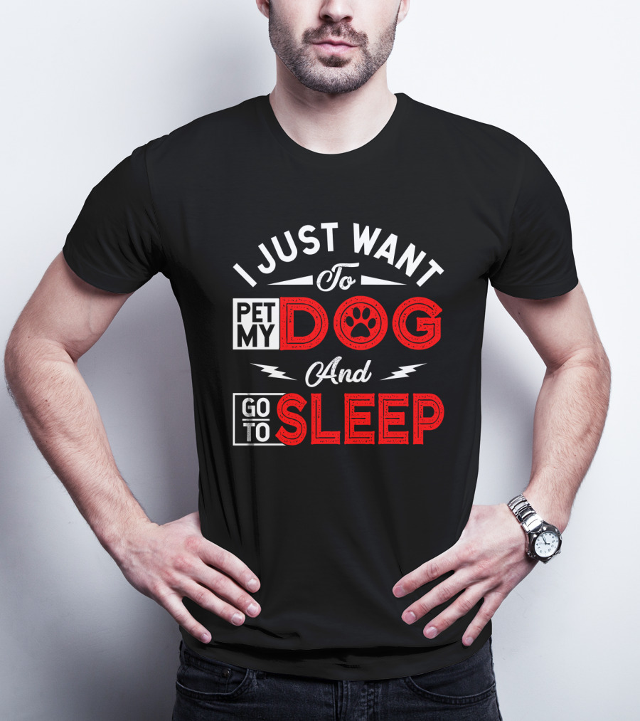 I Just Want To Pet My Dog And Go To Sleep Paw Prints T-Shirt