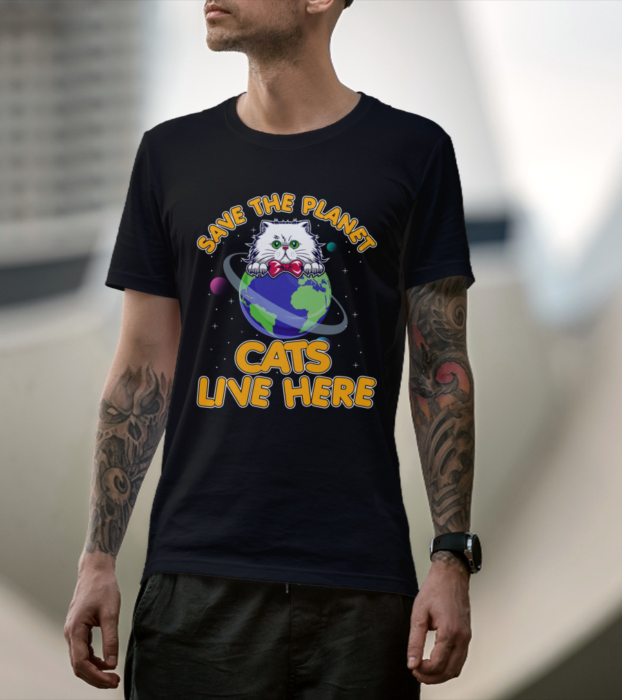 Save The Planet Cats Live Here Earth Cat T-Shirt