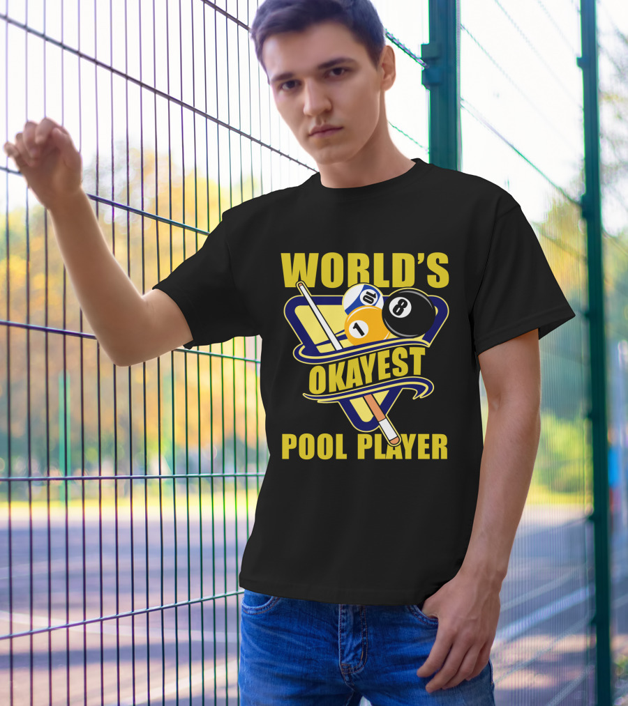 World's Okayest Pool Player 1 Ball 8 Ball Cue Stick Triangular Rack T-Shirt