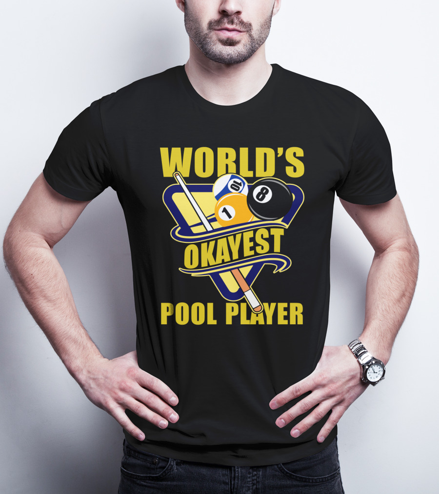 World's Okayest Pool Player 1 Ball 8 Ball Cue Stick Triangular Rack T-Shirt