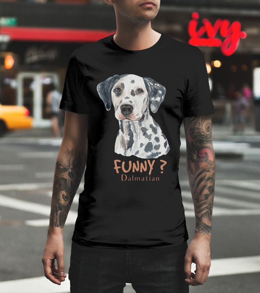 FUNNY? Dalmatian T-Shirt