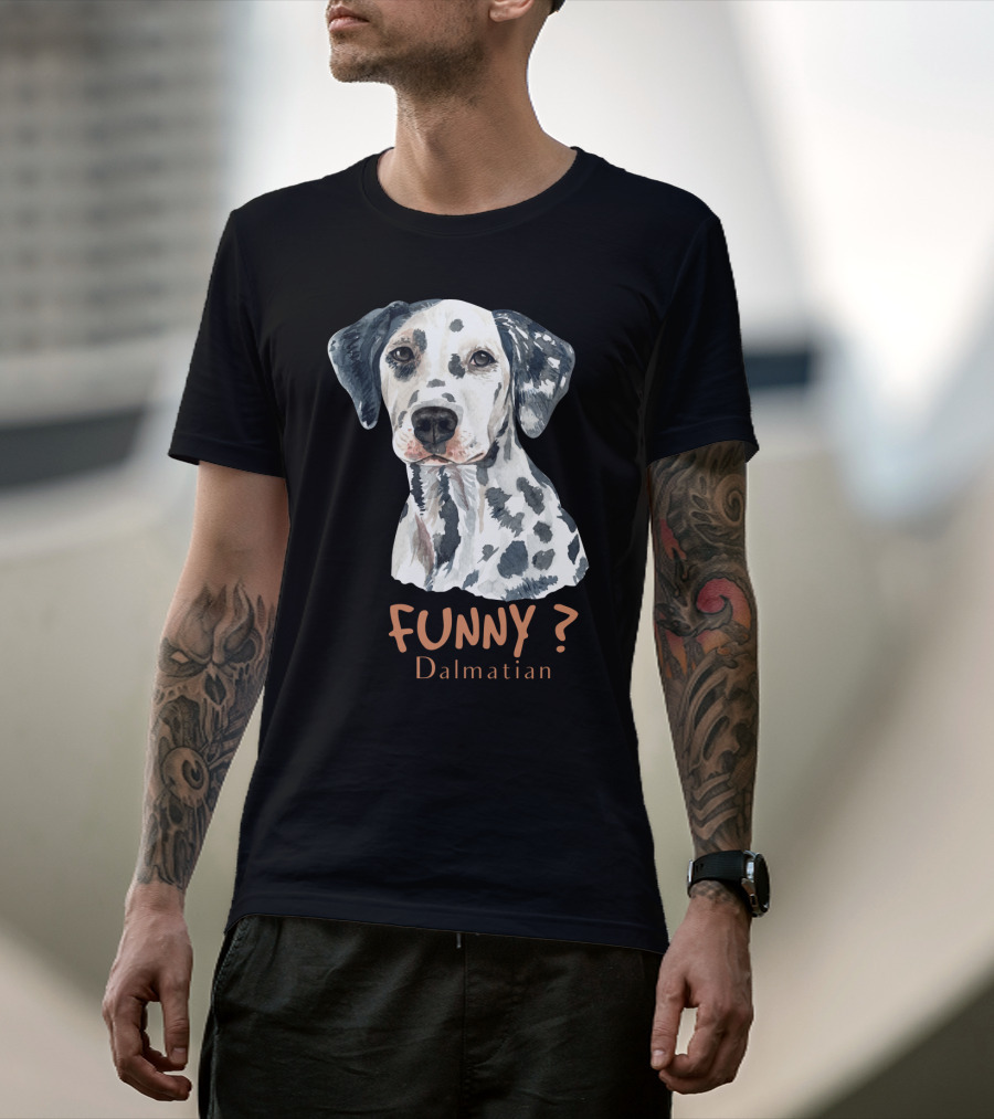 FUNNY? Dalmatian T-Shirt