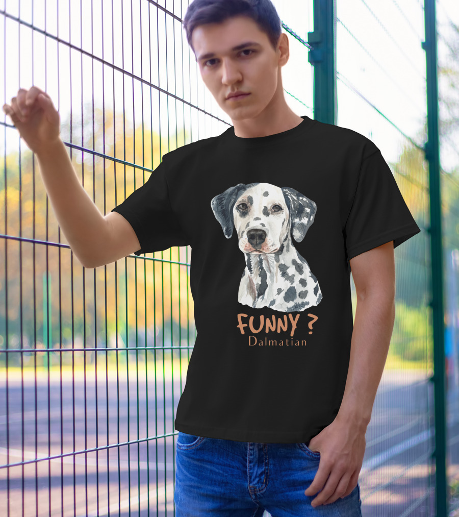 FUNNY? Dalmatian T-Shirt