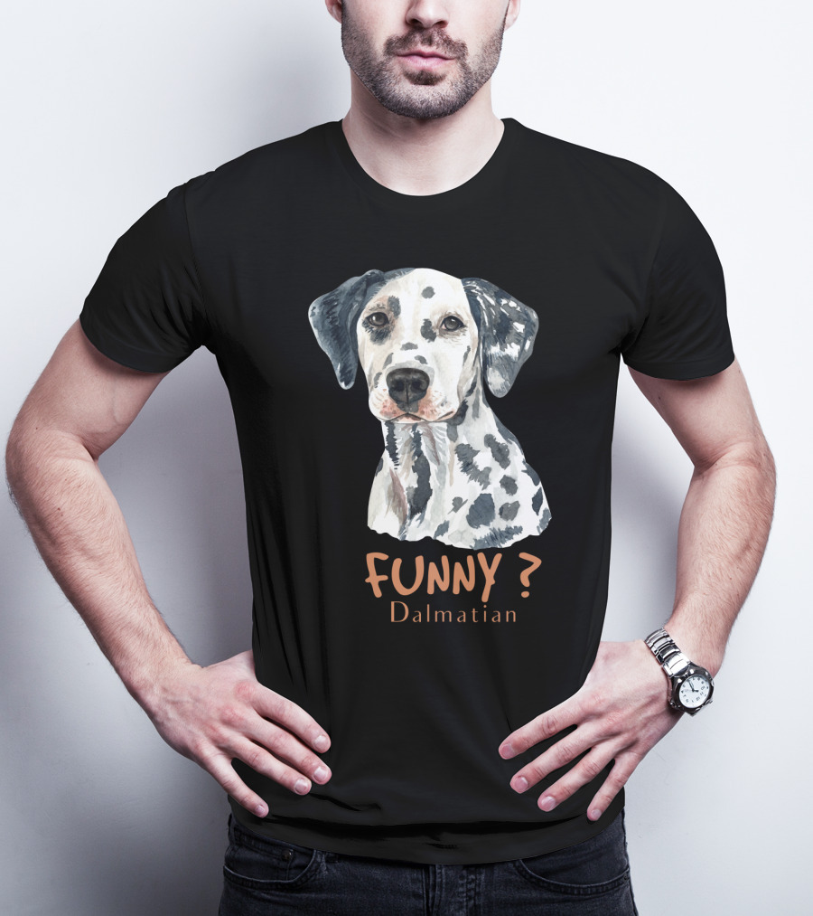 FUNNY? Dalmatian T-Shirt