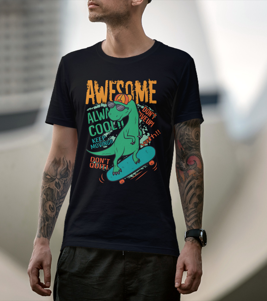 Awesome Alway Cool Dinosaur Keep Moving Don't Quit Skateboard T-Shirt