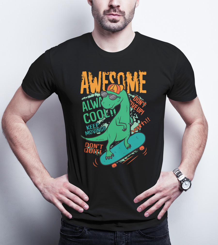 Awesome Alway Cool Dinosaur Keep Moving Don't Quit Skateboard T-Shirt