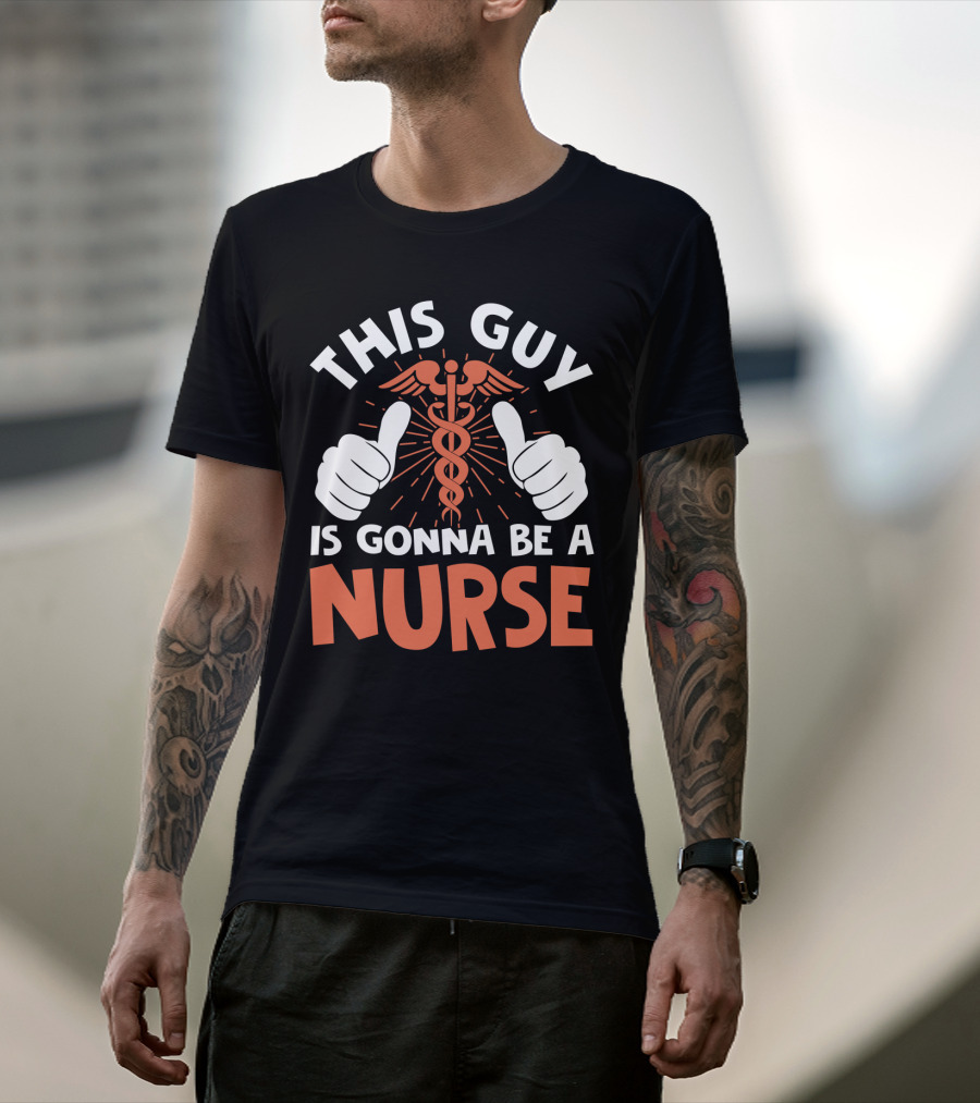 This Guy Is Gonna Be A Nurse Thumbs Up Caduceus T-Shirt
