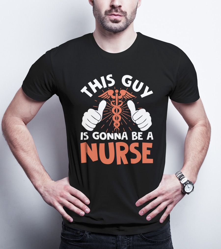 This Guy Is Gonna Be A Nurse Thumbs Up Caduceus T-Shirt