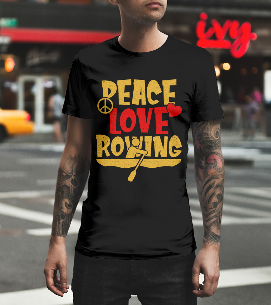 Peace Love Rowing Iconic Peace Symbol Heart Row Boat T-Shirt