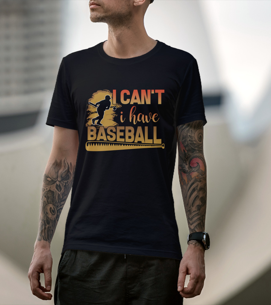 I Can't I Have Baseball Player And Bat T-Shirt