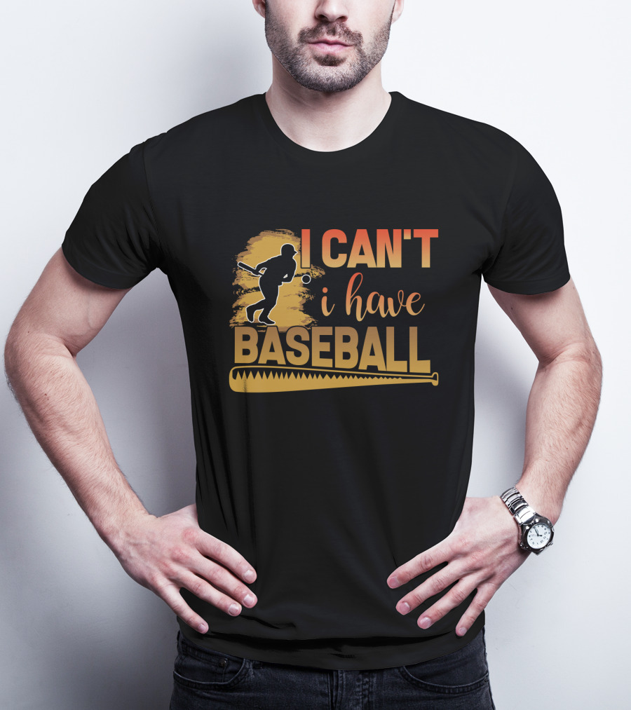 I Can't I Have Baseball Player And Bat T-Shirt