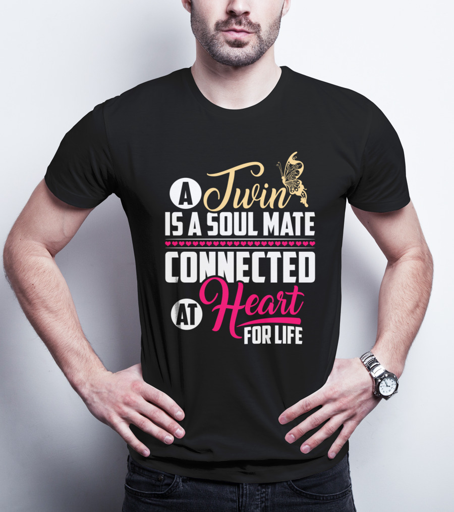 A Twin Is A Soul Mate Connected At Heart For Life Butterfly T-Shirt