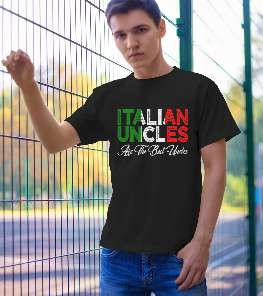 Italian Uncles Are The Best Uncles Tricolore Text T-Shirt